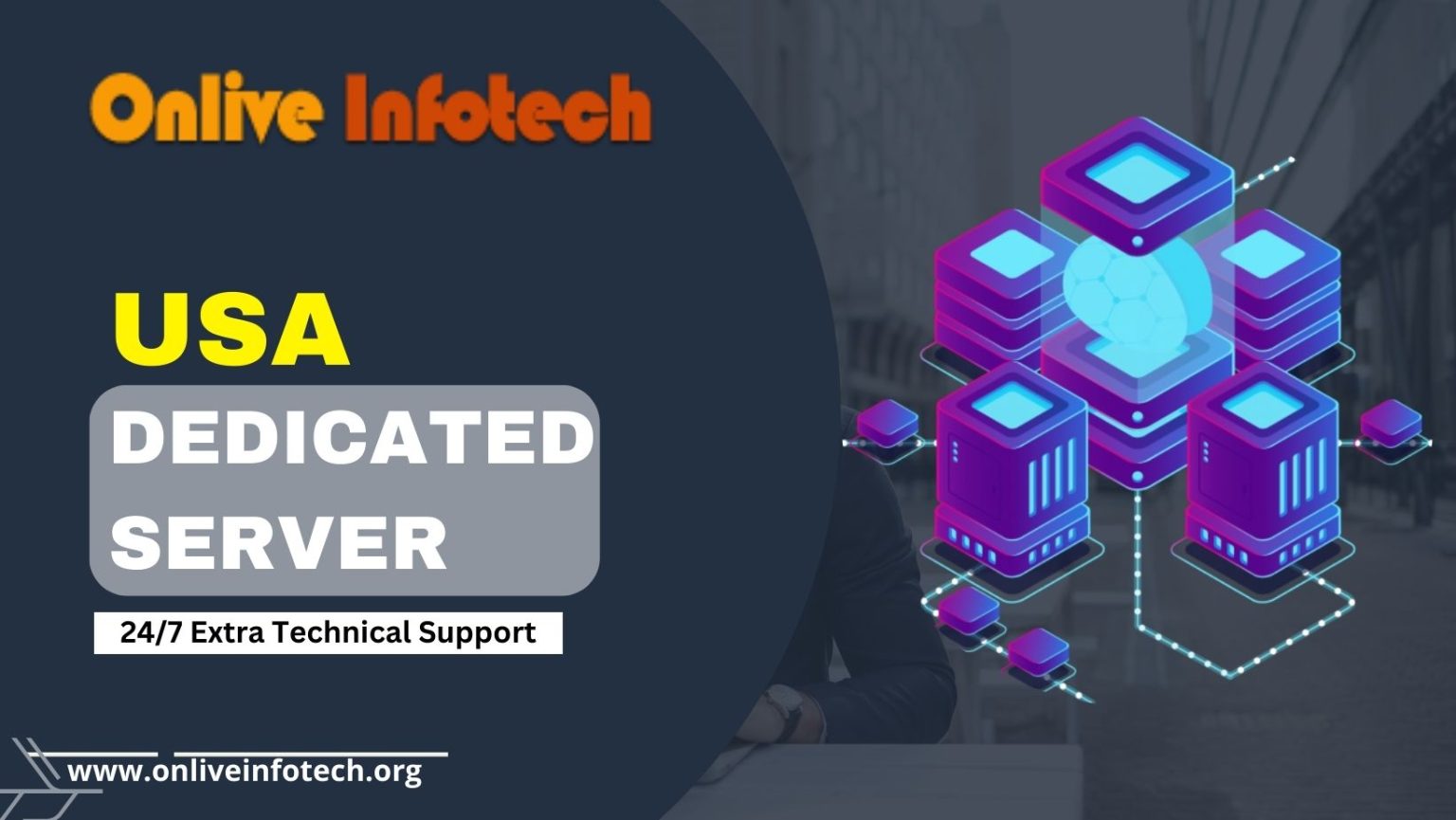 Your top option for a USA Dedicated server is Onlive Infotech